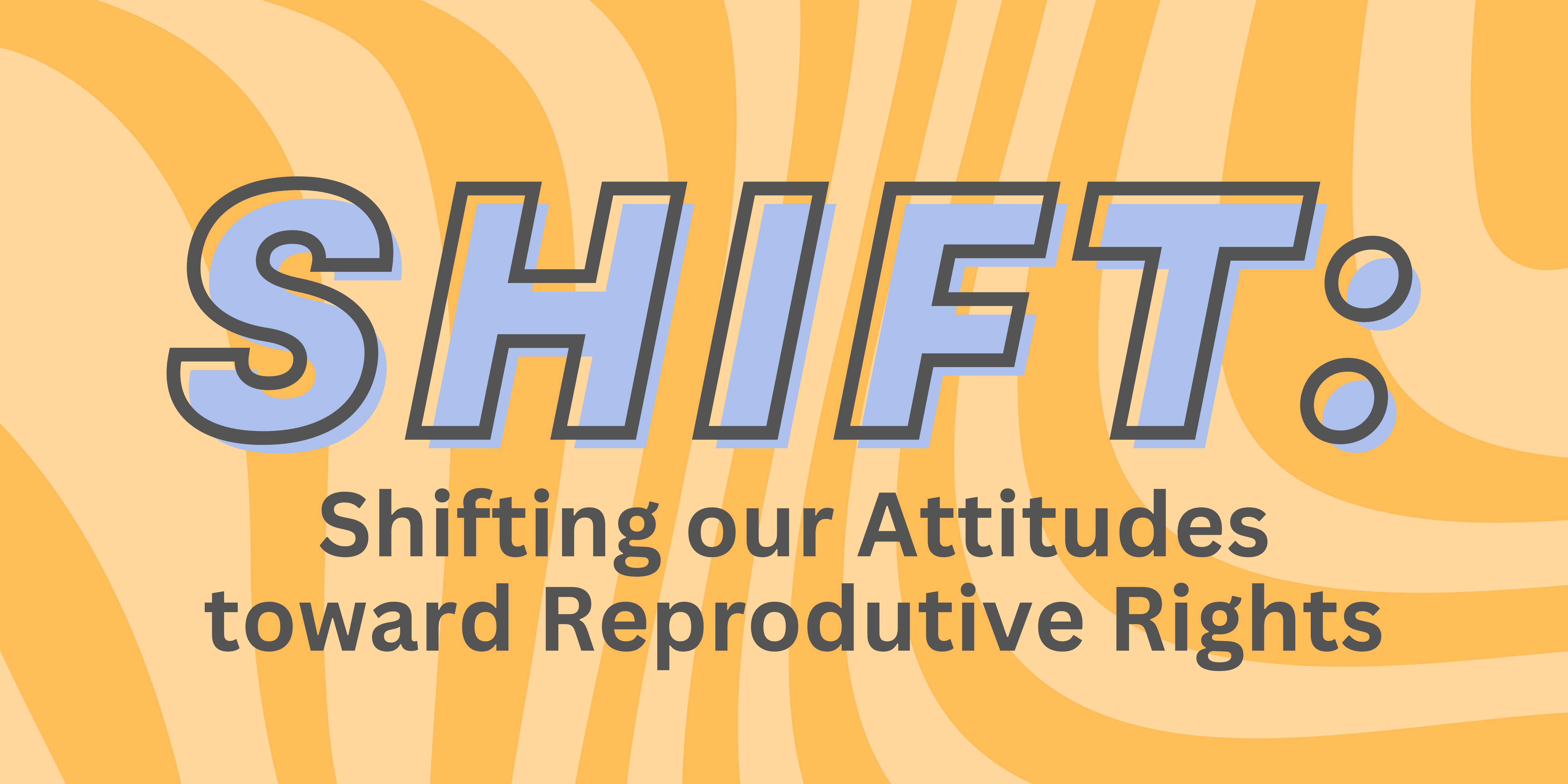 SHIFT: Changing Attitudes about Reproductive Rights - The Bridge